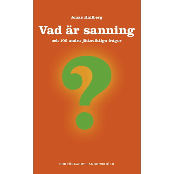 Vad är sanning och 100 andra jätteviktiga frågor 9789197897310 | Fyndiq