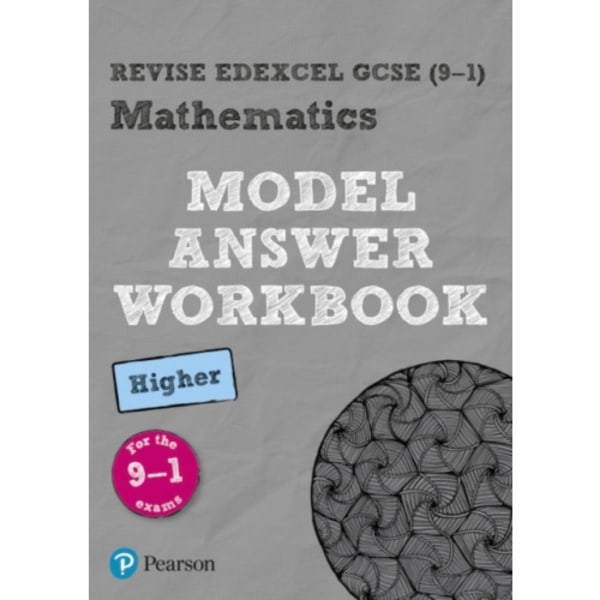 Pearson REVISE Edexcel GCSE Mathematics Higher Model Answer Workbook: For 2025 and 2026 ...